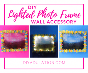 DIY Lighted Photo Frame Home Accessory - DIY Adulation